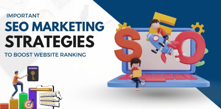 Important SEO Marketing Strategies to Boost Website Ranking